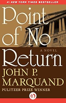 Point of No Return: A Novel - Kindle edition by John P. Marquand ...