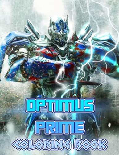 Optimus Prime Coloring Book: Perfect Coloring Book For Adults and Kids ...
