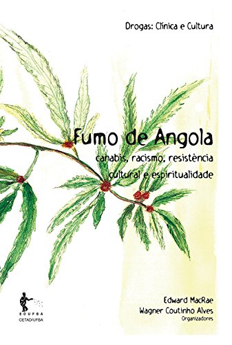 Fumo de Angola: canabis, racismo, resistência cultural e ...
