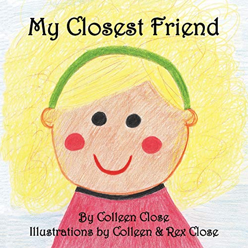 My Closest Friend: Colleen Close, Colleen Close, Rex Close ...