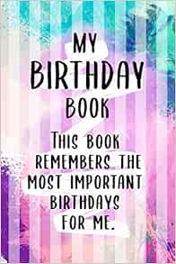 Amazon.com: My Birthday Book! This Book remembers the most important ...
