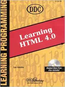 DDC Learning HTML 4.0: Robbins, Curt: 9781562439613: Amazon.com: Books