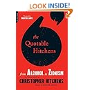 The Quotable Hitchens: From Alcohol to Zionism--The Very Best of ...