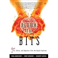Blown to Bits: Your Life, Liberty, and Happiness After the Digital Explosion: 9780134850016 ...