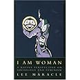 I Am Woman: Maracle, Lee: 9780889740594: Books - Amazon.ca