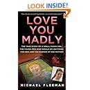 Amazon.com: Love You Madly: The True Story of a Small-town Girl, the ...