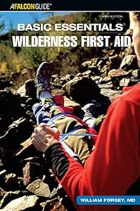Basic Essentials: Wilderness First Aid book by William W. Forgey