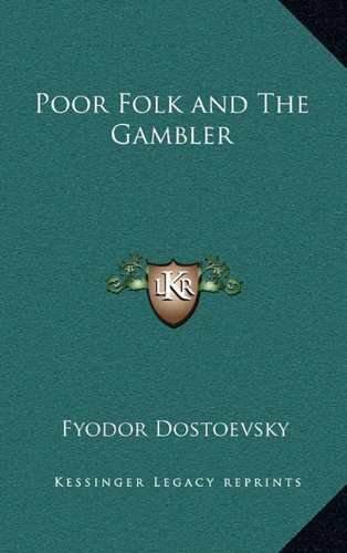 Poor Folk and the Gambler: Dostoevsky, Fyodor Mikhailovich ...