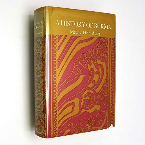 A History of Burma: Aung, Maung Htin: 9781135355760: Amazon.com: Books