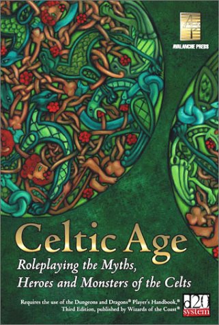 Celtic Age: Role-Playing the Myths, Heroes & Monsters of the Celts (d20 ...