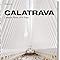 Calatrava. Complete Works 1979–Today: Jodidio, Philip, Calatrava ...