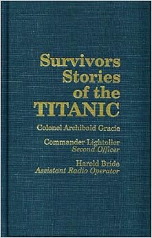 Survivors: Stories of the Titanic: Archibald Gracie, Gracie Archibald ...