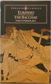 Euripides the Bacchae and Other Plays (The Penguin Classics): Amazon ...