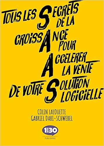 SAAS: Tous les Secrets de la croissAnce pour Accélérer la vente de ...