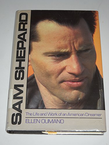 Sam Shepard: The Life and Work of an American Dreamer: Oumano, Ellen ...