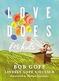 Love Does for Kids: Goff, Bob, Viducich, Lindsey Goff: 9780718095222 ...
