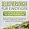 Selbstversorger für Einsteiger: Der einfache Einstieg in die ...
