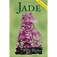 Jade: Ward, Fred, Ward, Charlotte: 9781887651066: Amazon.com: Books