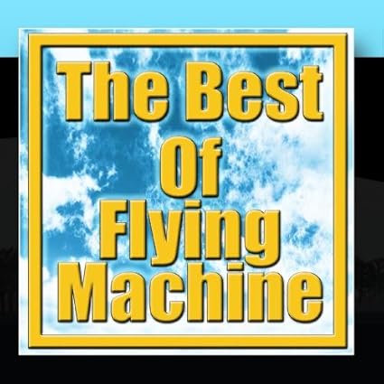 Flying Machine - The Best Of Flying Machine - Amazon.com Music