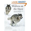 Wolves on the Hunt: The Behavior of Wolves Hunting Wild Prey: L. David ...