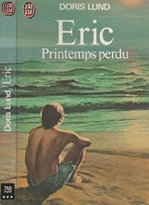 Eric - Printemps perdu - Doris Lund - Babelio