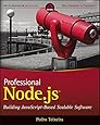 Professional Node.js: Building Javascript Based Scalable Software: Pedro Teixeira: 9781118185469 ...