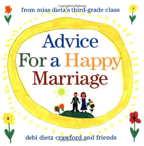 Advice for a Happy Marriage: From Miss Dietz's Third-Grade Class ...