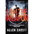 Amazon.com: I Am the Weapon (Unknown Assassin series, Book 1 ...