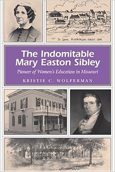 The Indomitable Mary Easton Sibley: Pioneer of Women's Education in ...