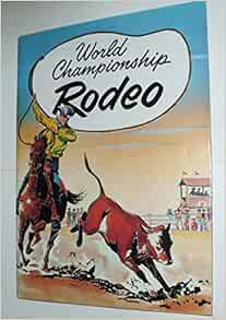 World Championship Rodeo: Western Printing and Lithographing Co: Amazon ...