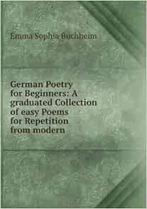 German poetry for beginners, a graduated olletion of easy poems for ...