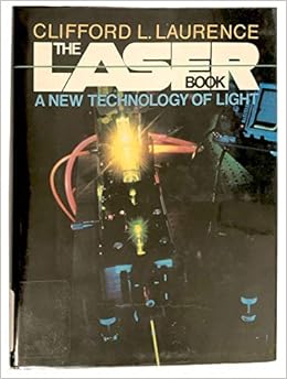 The Laser Book: A New Technology of Light (Frontiers of Science ...
