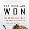 How Wars Are Won: The 13 Rules of War from Ancient Greece to the War on ...