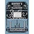 Horten's Incredible Illusions: Magic, Mystery & Another Very Strange ...