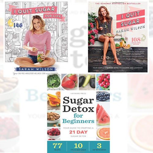 Sugar Detox for Beginners, I Quit Sugar and I Quit Sugar for Life 3 ...