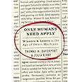 Only Humans Need Apply: Winners and Losers in the Age of Smart Machines ...