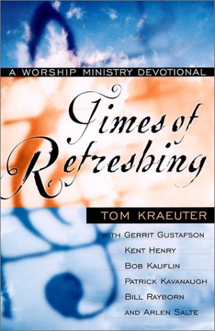 Times of Refreshing: A Worship Ministry Devotional: Patrick Kavanaugh ...
