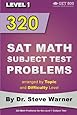 320 SAT Math Subject Test Problems arranged by Topic and Difficulty ...