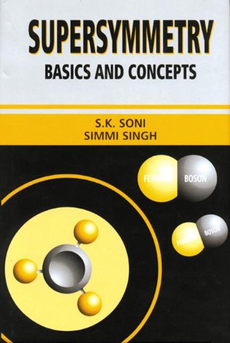 Supersymmetry: Basics and Concepts 1st Edition by S. K. Soni (PDF ...