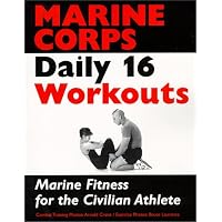 Marine Corps Daily 16 Workouts: Marine Fitness for the Civilian Athlete ...