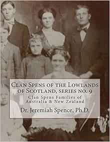 Clan Spens of the Lowlands of Scotland, series no. 9: Clan Spens ...