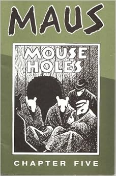 Maus: Chapter Five, Mouse Holes: Art Spiegelman, Art Spiegelman: Amazon ...