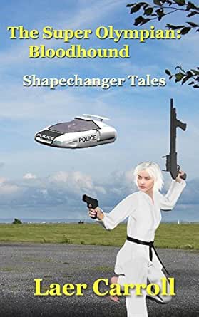 Amazon.com: The Super Olympian: Bloodhound (Shapechanger Tales Book 3) eBook: Carroll, Laer ...