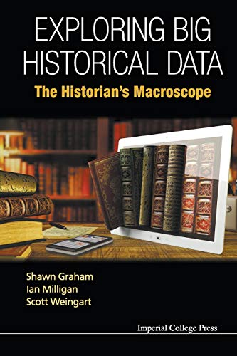 Exploring Big Historical Data: The Historian's Macroscope: Graham ...