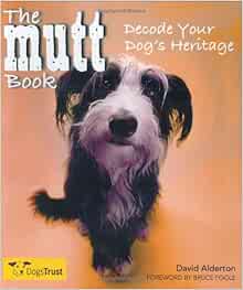 The Mutt Book: Decode Your Dog's Heritage by David Alderton (2007-05-04 ...