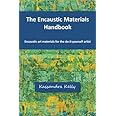 The Encaustic Materials Handbook: Kelly, Kassandra: 9780989343510 ...