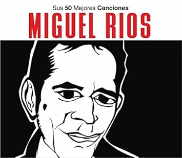 Sus 50 mejores canciones: Miguel Rios: Amazon.es: CDs y vinilos}
