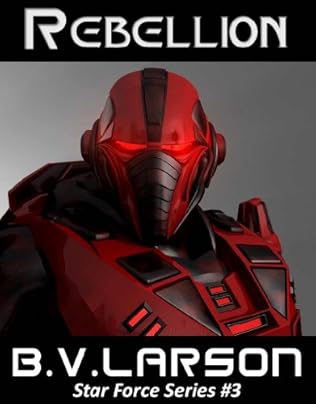 Rebellion by B. V. Larson (Star Force #3)
