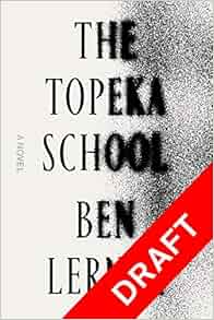 The Topeka School: A Novel: Ben Lerner: 9780374277789: Amazon.com: Books