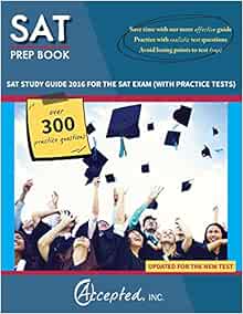 SAT Prep Book: SAT Study Guide 2016 for the SAT Exam (with Practice ...